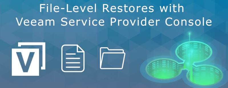 File-Level Restores with Veeam Service Provider Console – benharmer.blog